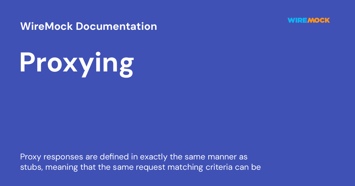Proxying - WireMock Documentation